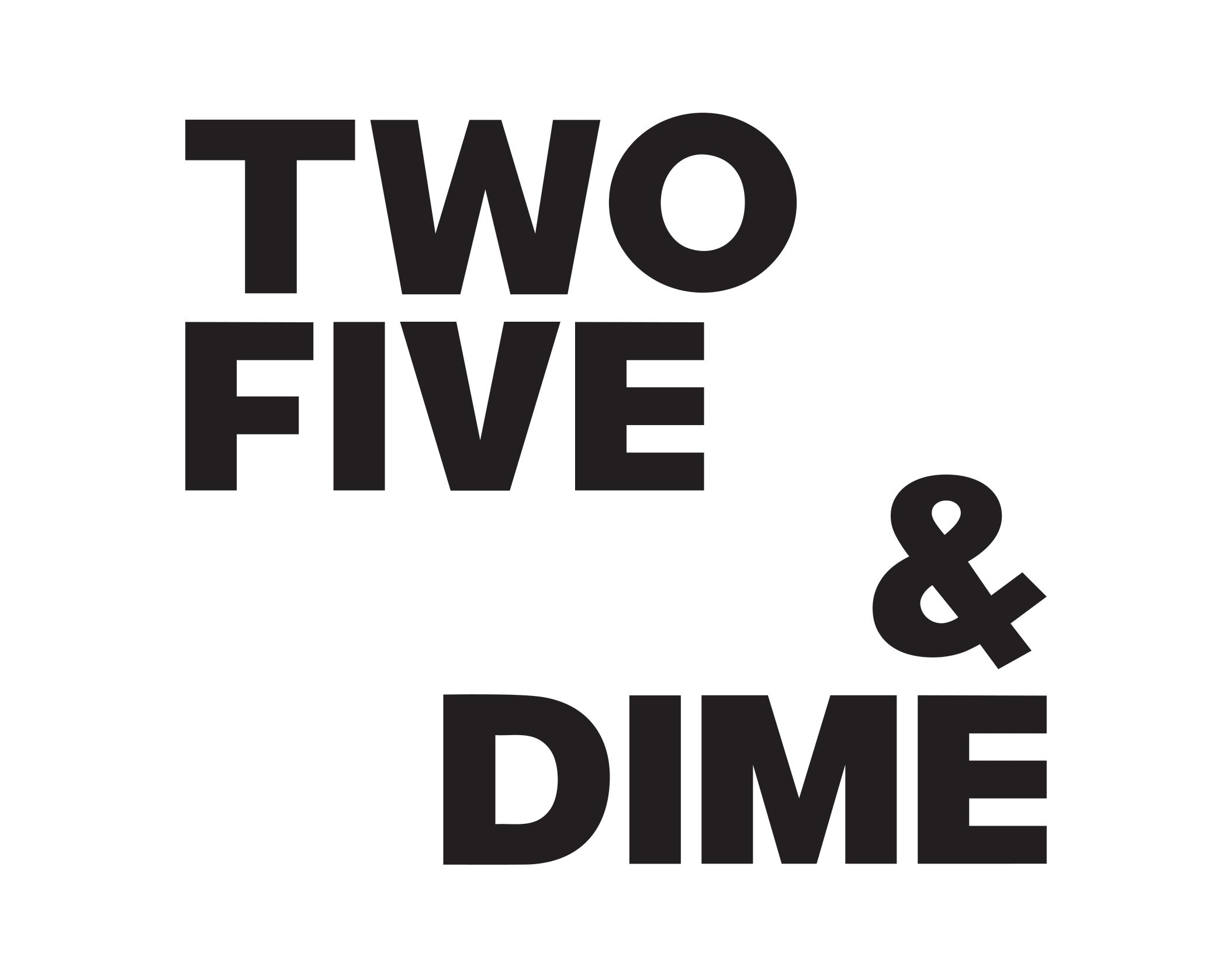 Products – Two Five & Dime